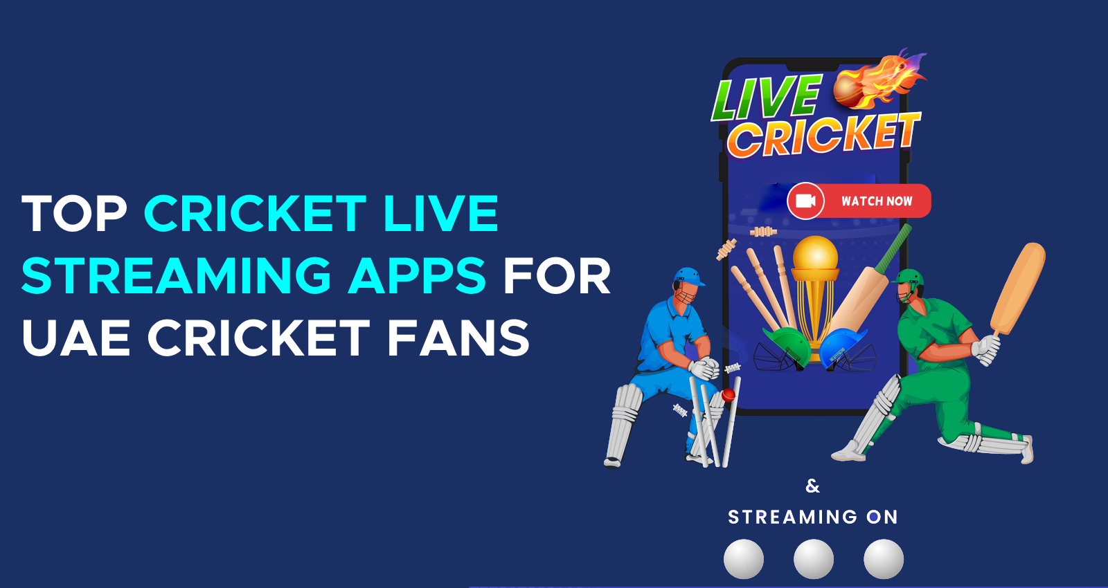 List of Top Cricket Live Streaming Apps in the UAE - Updated 2024