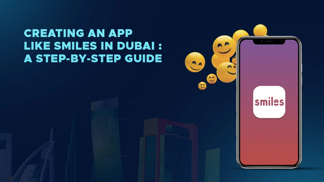 Smiles UAE - Creating An App Like Smiles in Dubai: